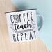 Coffee Teach Repeat SVG, PNG Digital Download File - Etsy