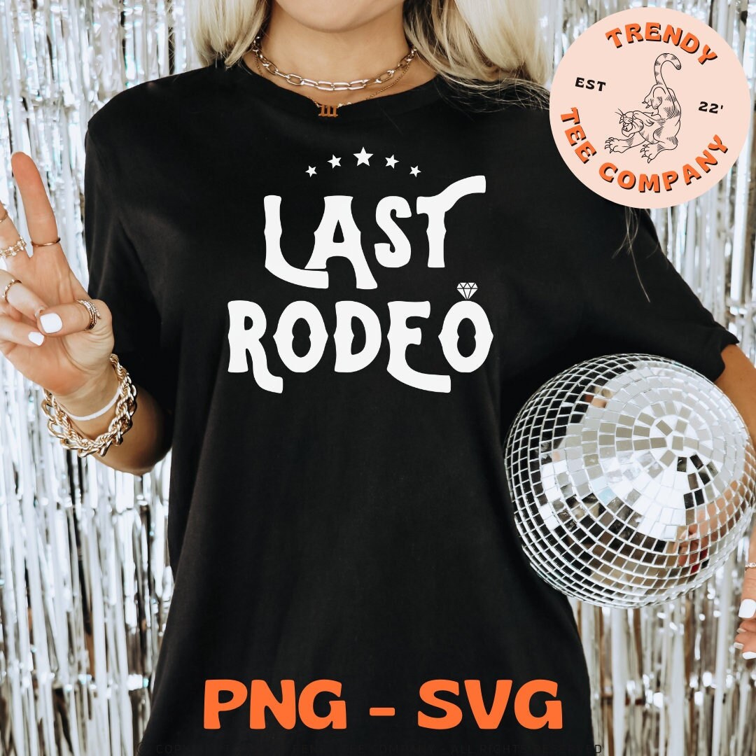 Last Rodeo SVG, Bachelorette Svg, Wedding Svg, Nashville Bachelorette ...