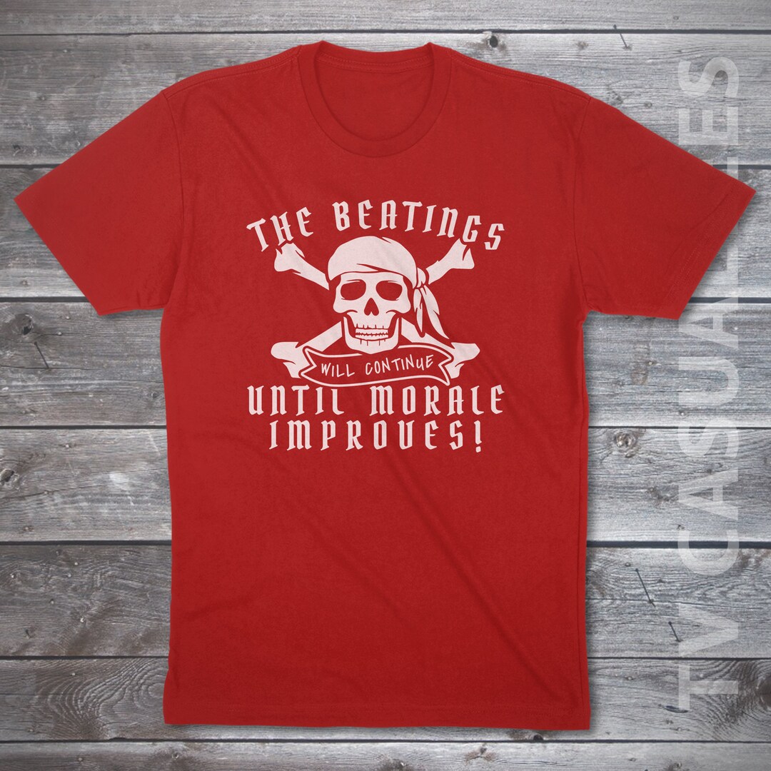 The Beatings Will Continue Until Morale Improves Mens T-shirt or Tank ...