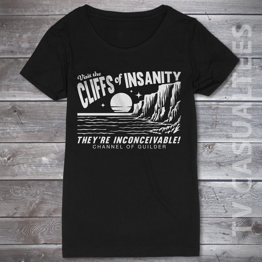 Visit the Cliffs of Insanity Ladies T-shirt | Inconceivable Vintage ...