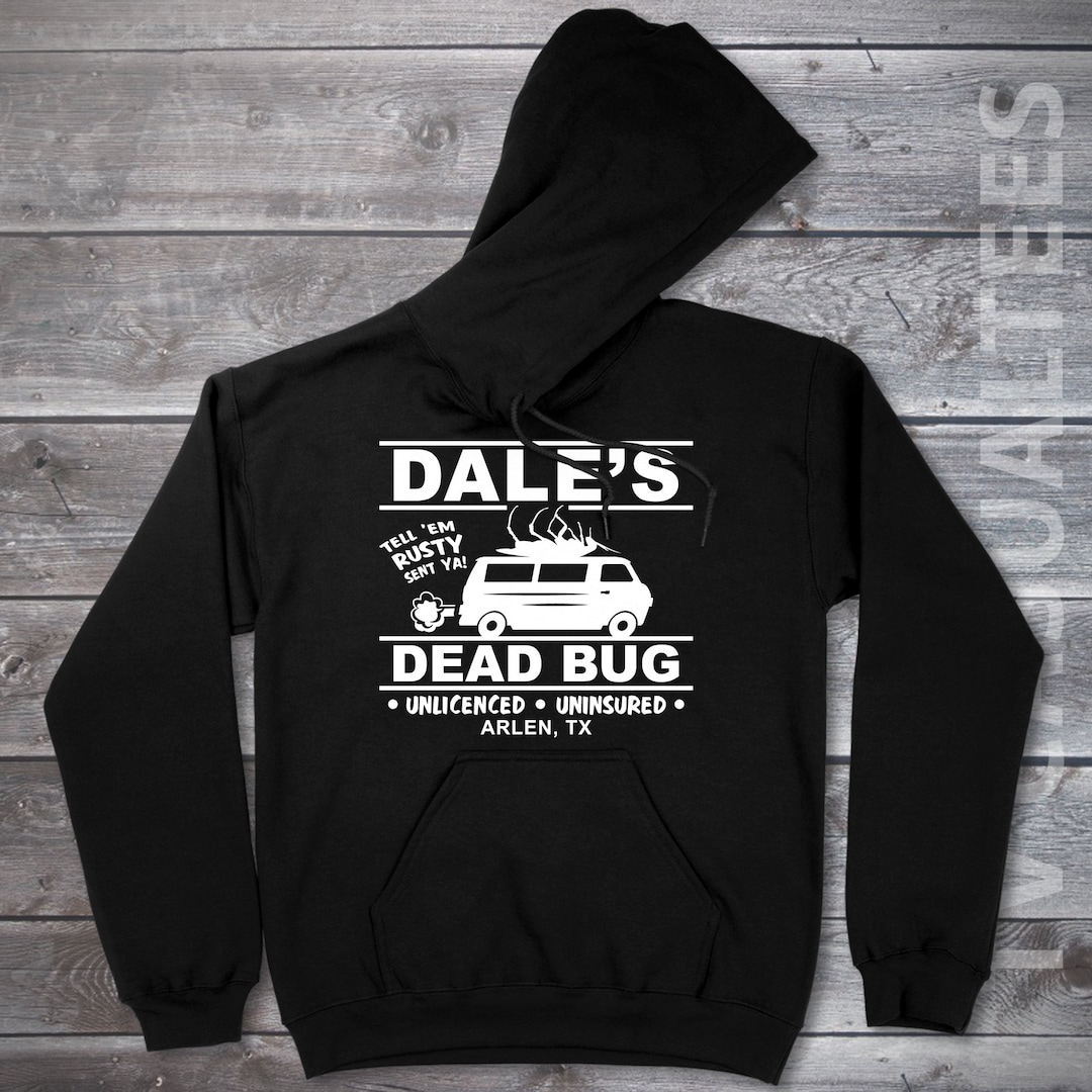 Dale's Dead Bug Hoodie Pullover or Crewneck Sweatshirt - Funny, Pop ...