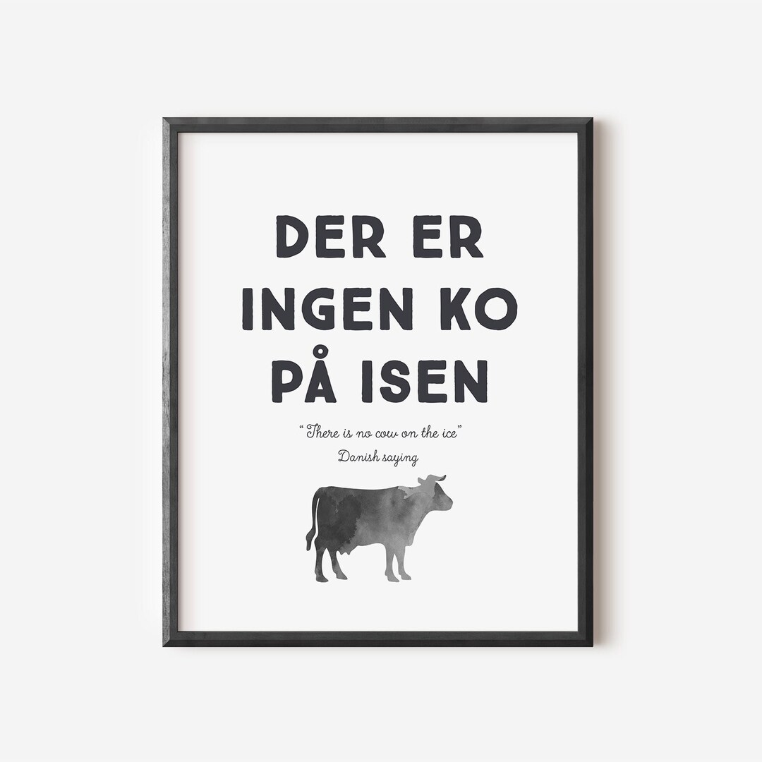 PRINTED Danish Proverb Print - Der Er Ingen Ko På Isen - Swedish and ...