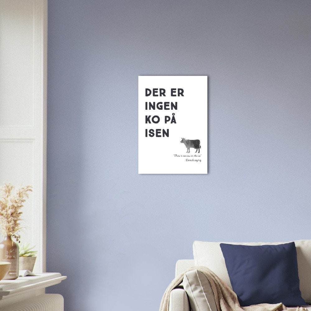 PRINTED Danish Proverb Print Der Er Ingen Ko På Isen Swedish and Danish ...