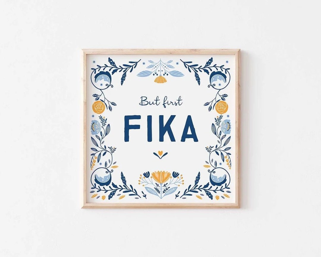 PRINTED but First Fika Print, Swedish Folk Art, Fika Sign, Swedish Print, Swedish Art ...