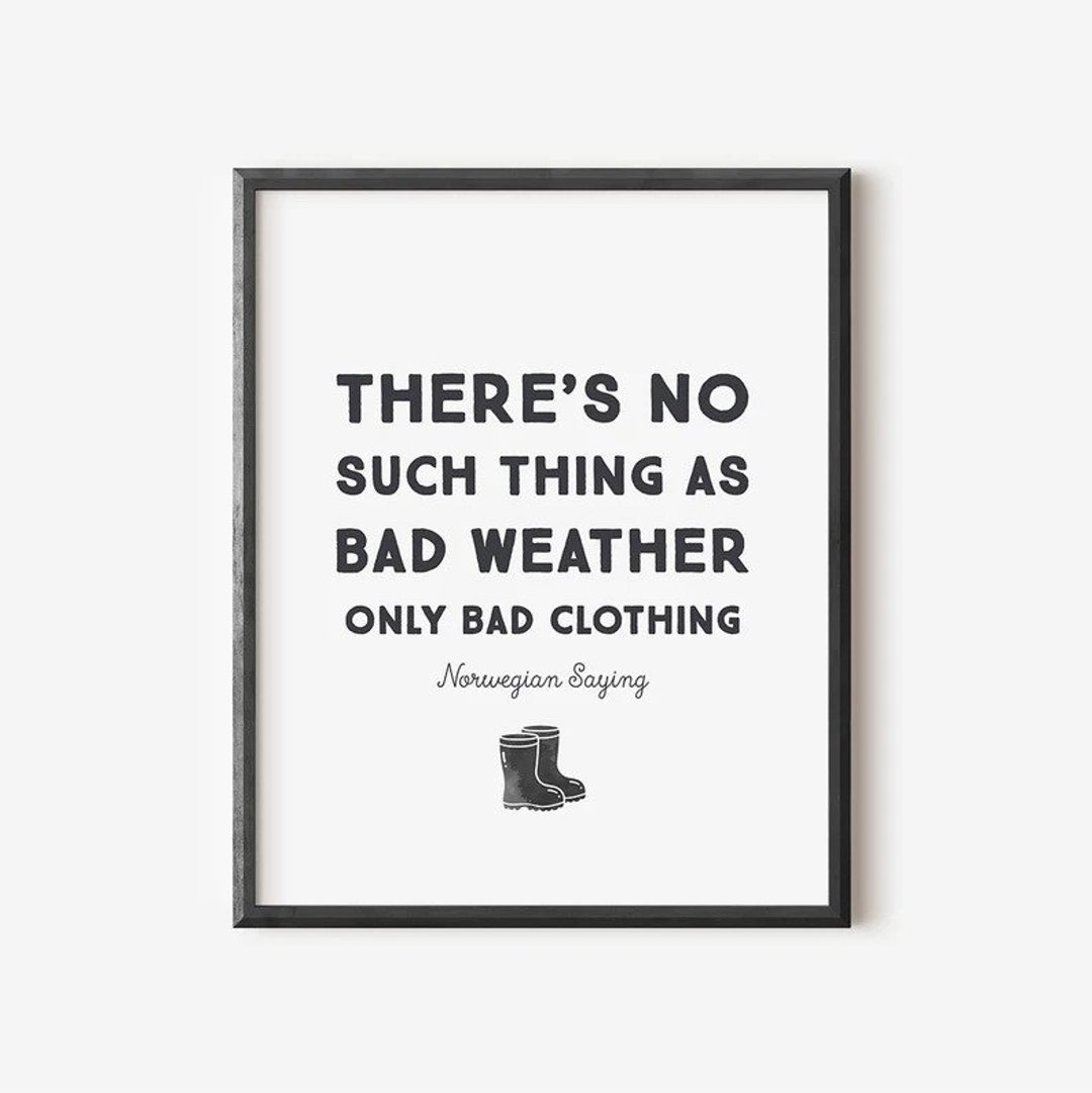 DIGITAL DOWNLOAD | No Such Thing as Bad Weather, Only Bad Clothing ...