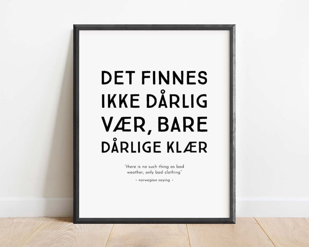 PRINTED Norwegian Proverb Print - Det Finnes Ikke Dårlig Vær ...