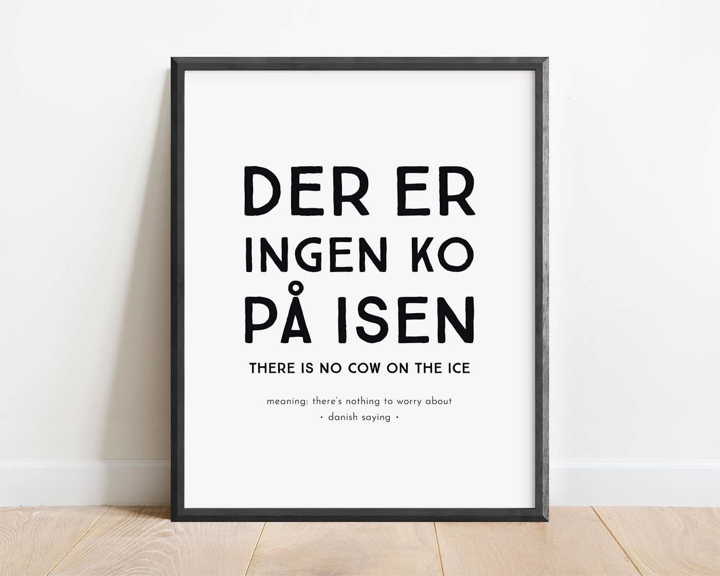 DIGITAL DOWNLOAD Danish Proverb Print Der Er Ingen Ko På Isen Swedish ...