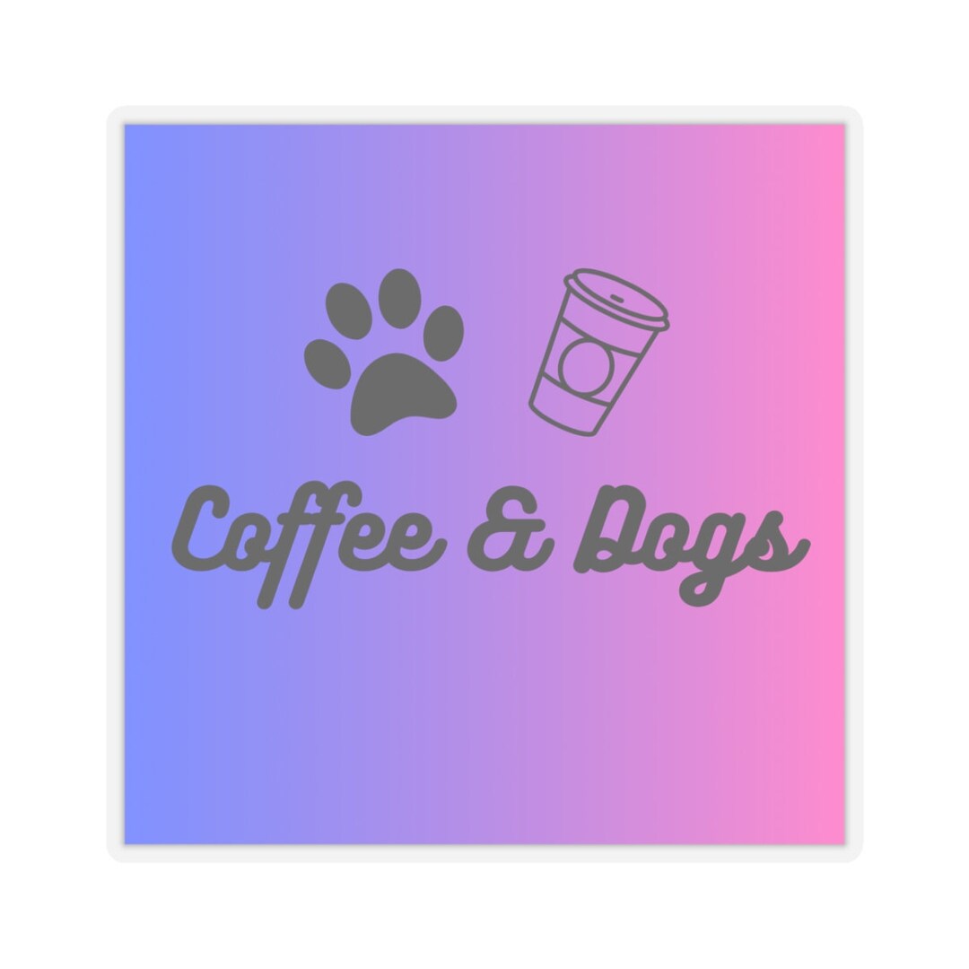 Coffee & Dogs Sticker/sticker/coffee Sticker/dog Sticker/coffee/dogs ...