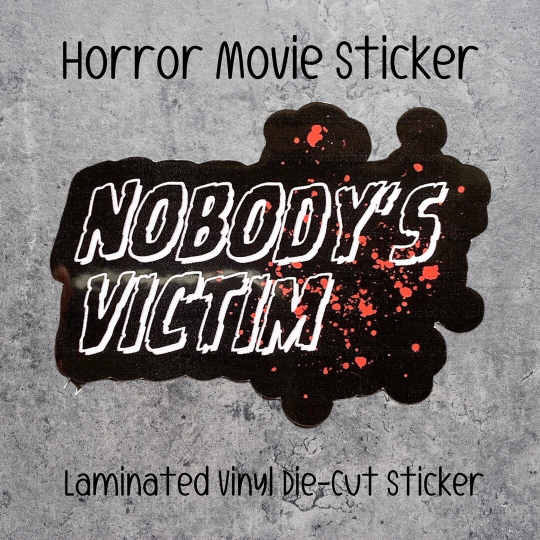Nobody's Victim Premium Laminated Die-cut Sticker Horror - Etsy