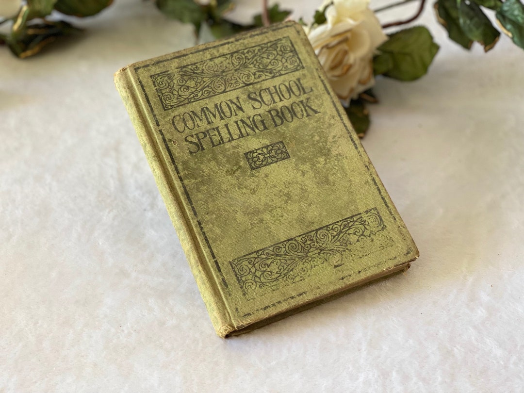 1913 Antique First Edition Common School Spelling Book Vintage School ...