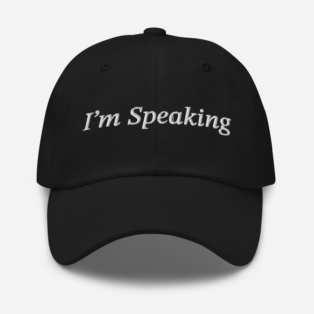 EMBROIDERED I'm Speaking Hat, Kamala Dad Cap Quote I Am Speaking Cap ...
