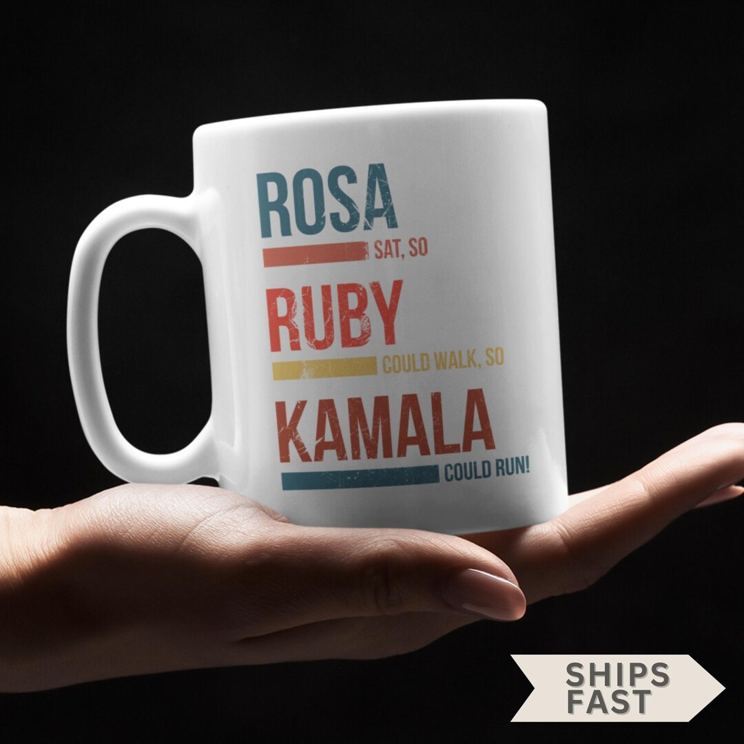 Rosa Sat so Ruby Could Walk so Kamala Could Run Mug, Retro Vintage ...