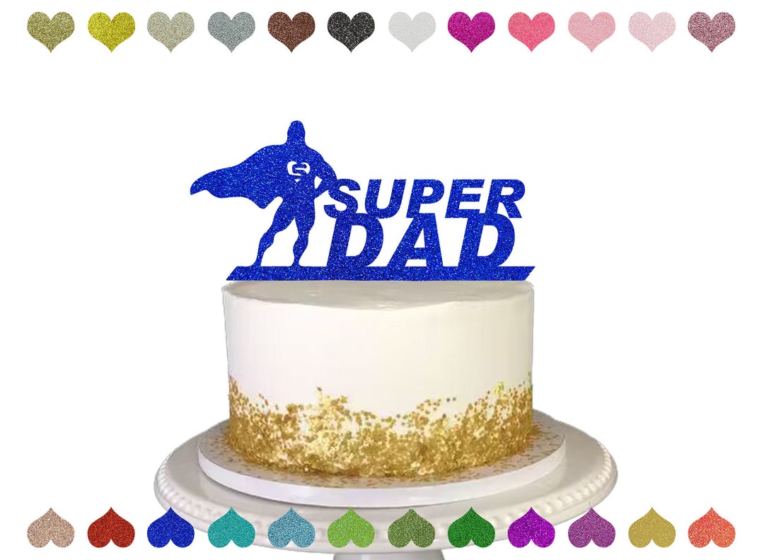 Custom Super Dad Cake Topper, Happy Father's Day Cake Topper ...