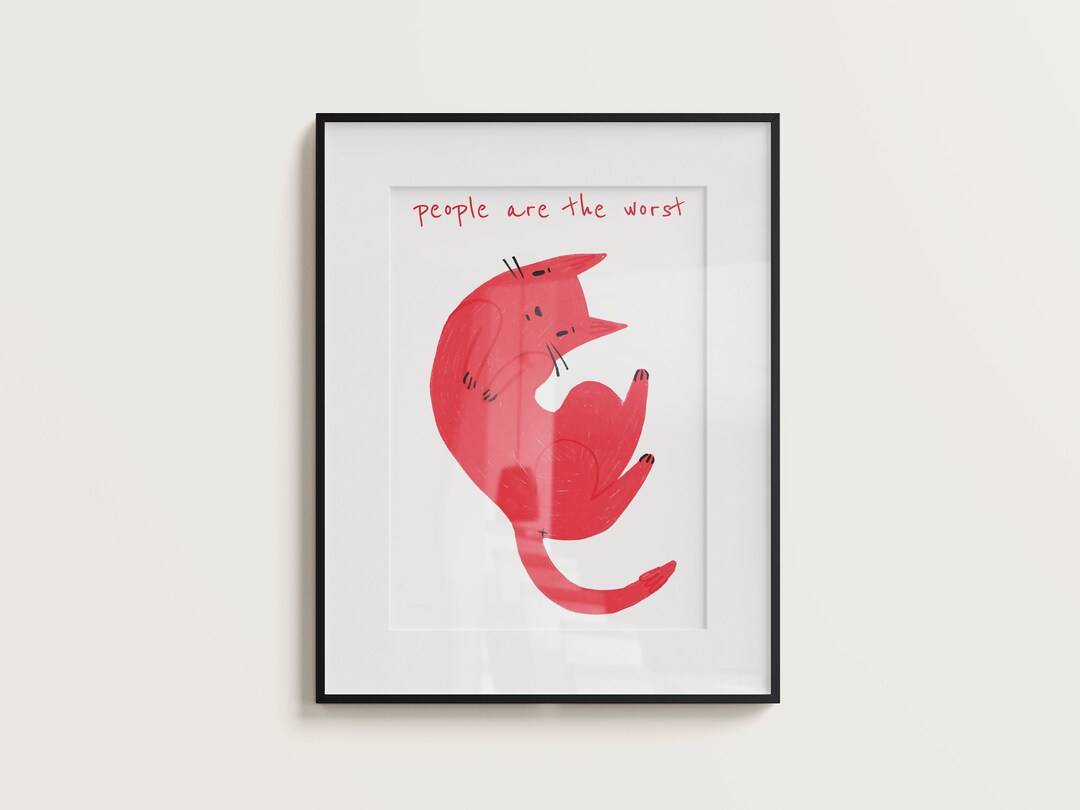People Are the Worst - Cynical Cat Digital Print | Funny Cat Wall Art ...