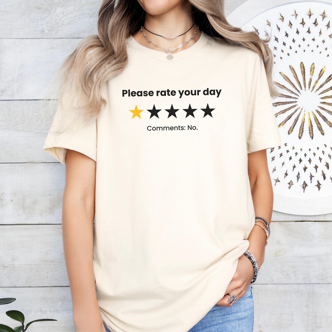 Please Rate Your Day Shirt, Funny Sarcastic Tee, Relatable Adulting ...