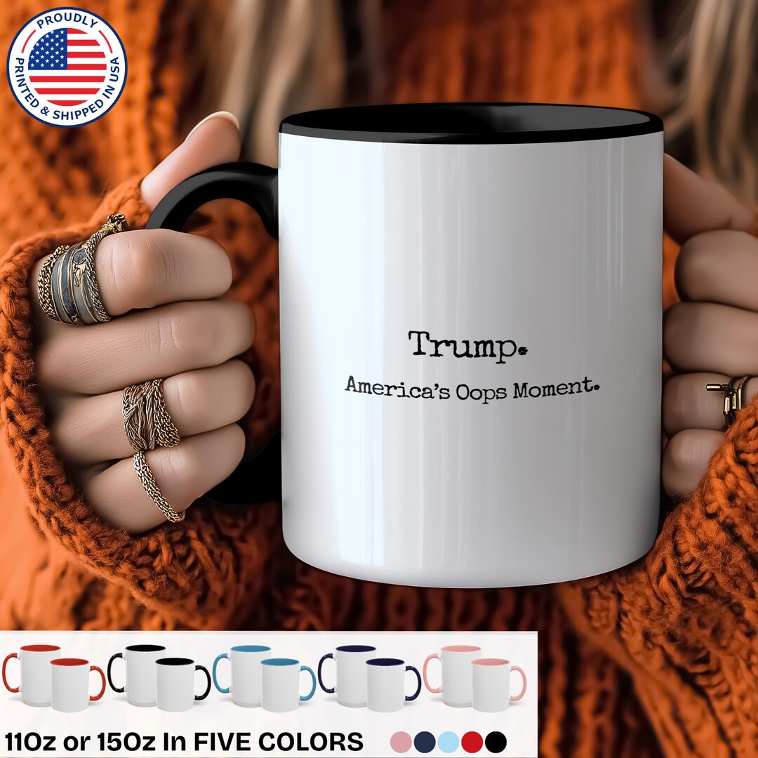 Trump Oops Moment Mug, Funny Political Mistake, Anti Trump Gift ...