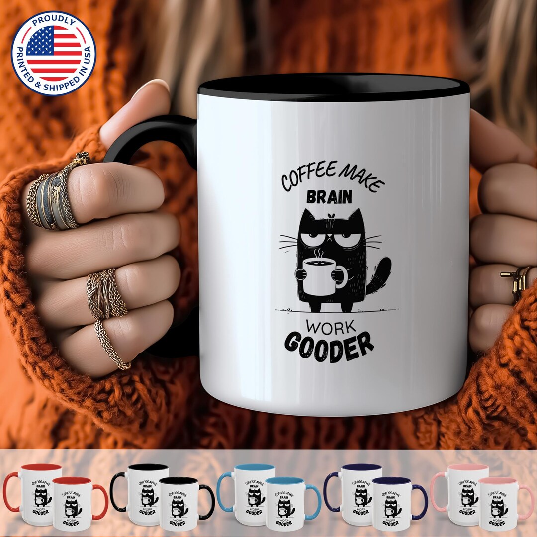 Coffee Make Brain Work Gooder Funny Cat Mug – Quirky Coffee Lover Gift ...