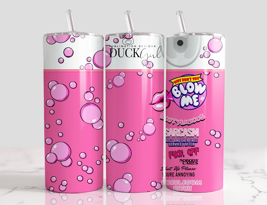 Blow Me Tumbler | Bubblelicious | Spray Can | Bubbles | Funny Tumbler ...