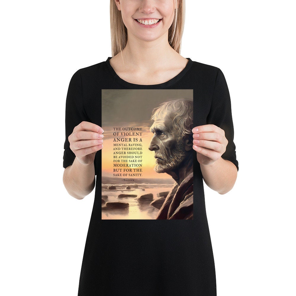 Outcome of Violent Anger - Seneca Quote Poster | Seneca Art | Stoic ...
