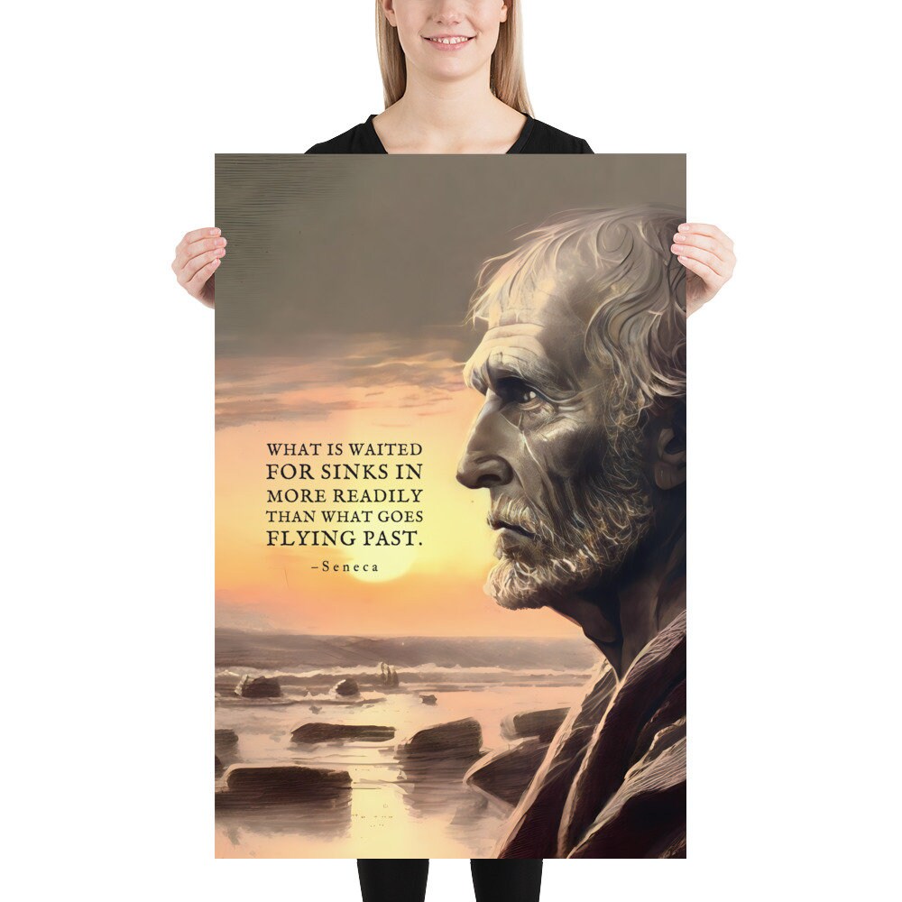 What is Waited for Seneca Quote Poster Seneca Art Stoic Quotes Life ...