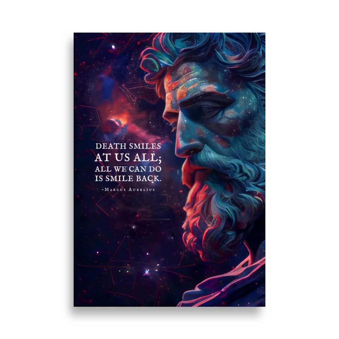 Marcus Aurelius Posters Death Smiles at Us All Marcus Aurelius Quotes ...