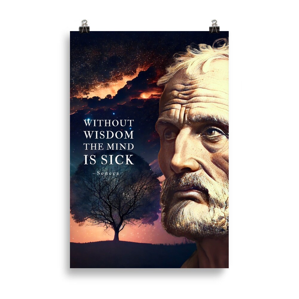 Seneca Posters Without Wisdom the Mind is Sick Seneca Posters Seneca ...