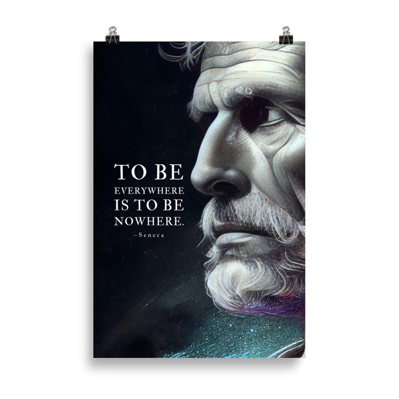 Seneca Posters to Be Everywhere is to Be Nowhere. Stoicism Poster ...
