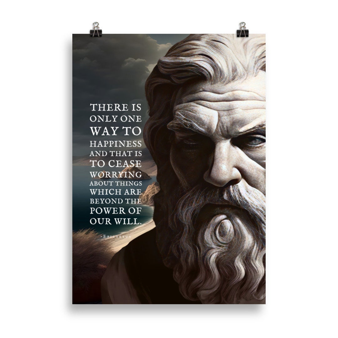 Epictetus Posters | One Way to Happiness | Epictetus Quotes | Stoic ...