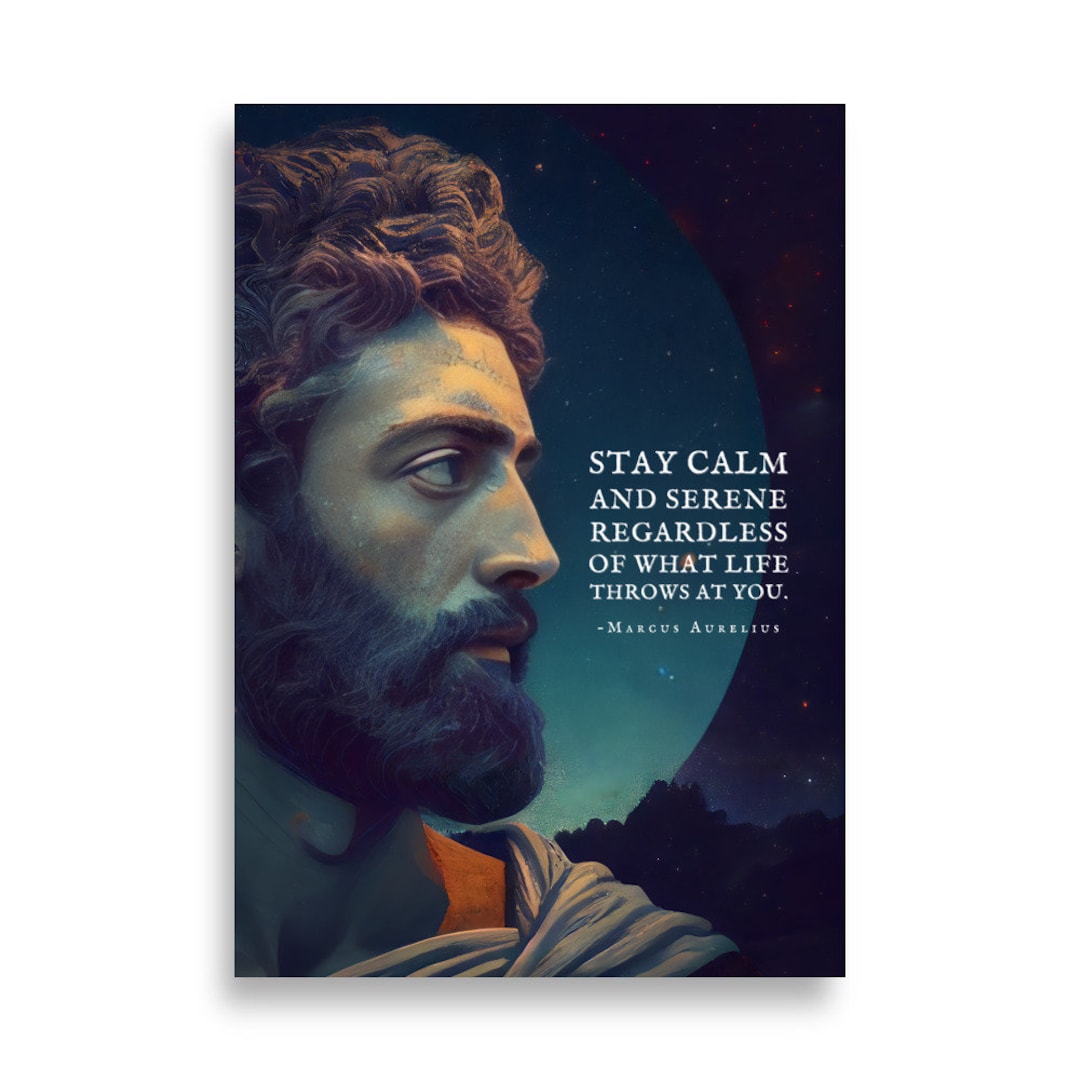 Marcus Aurelius Poster | Stay Calm and Serene | Marcus Aurelius Quotes ...