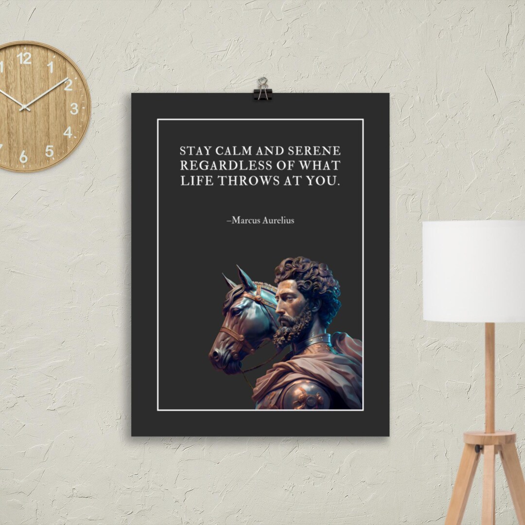 Marcus Aurelius Posters | Stay Calm and Serene | Marcus Aurelius Quotes ...