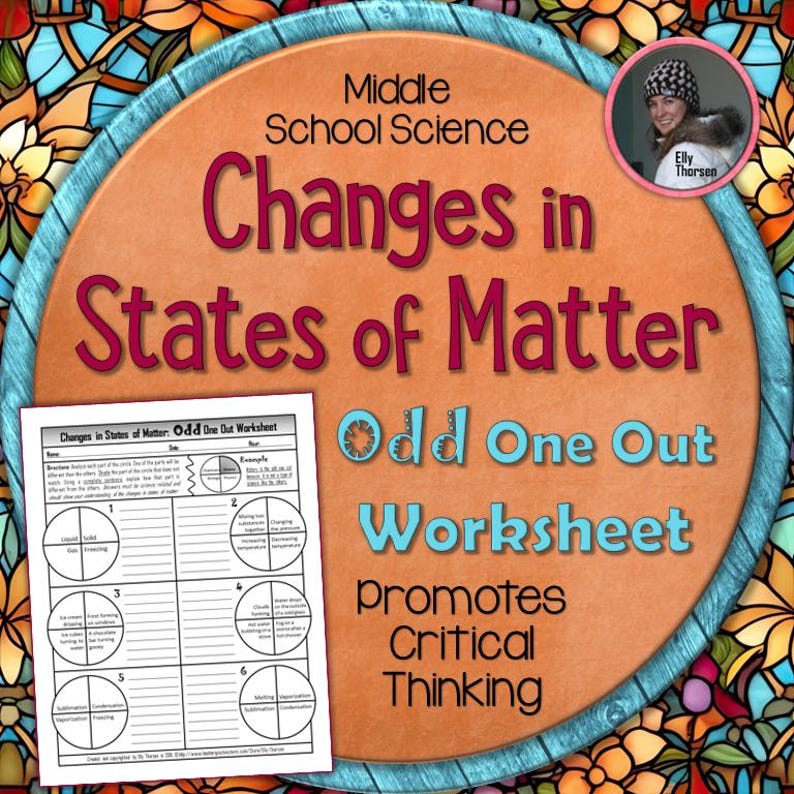Changes in States of Matter Phase Changes Odd One Out Worksheet ...