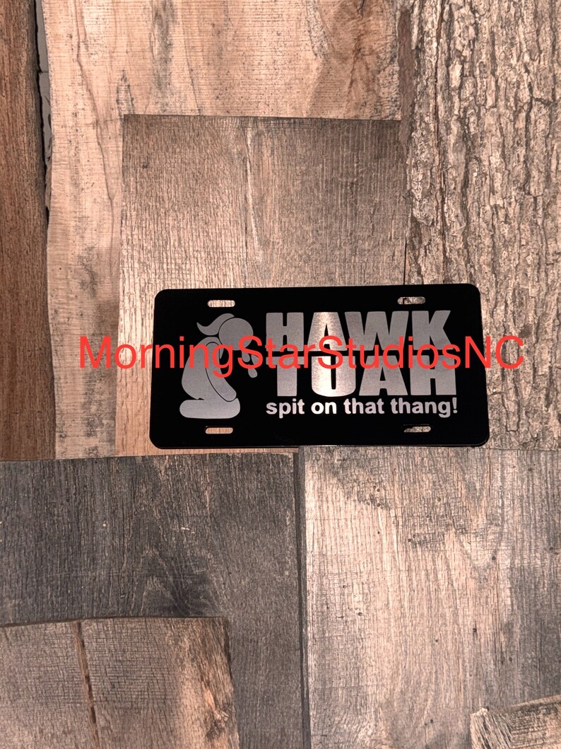 Hawk Tuah Spit on That Thang Aluminum License Plate Laser Etched Car ...