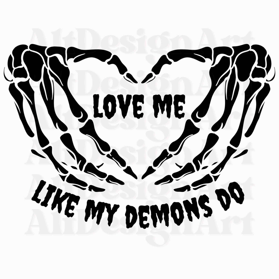 Love Me Like My Demons Do SVG Emo Gothic Svg Gothic - Etsy