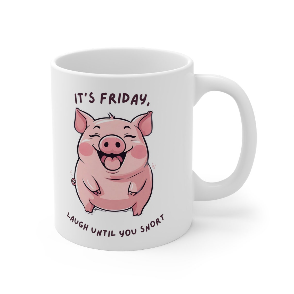 It's Friday Laugh Until You Snort Piggy Ceramic Mug 11oz, Cute Kawaii ...