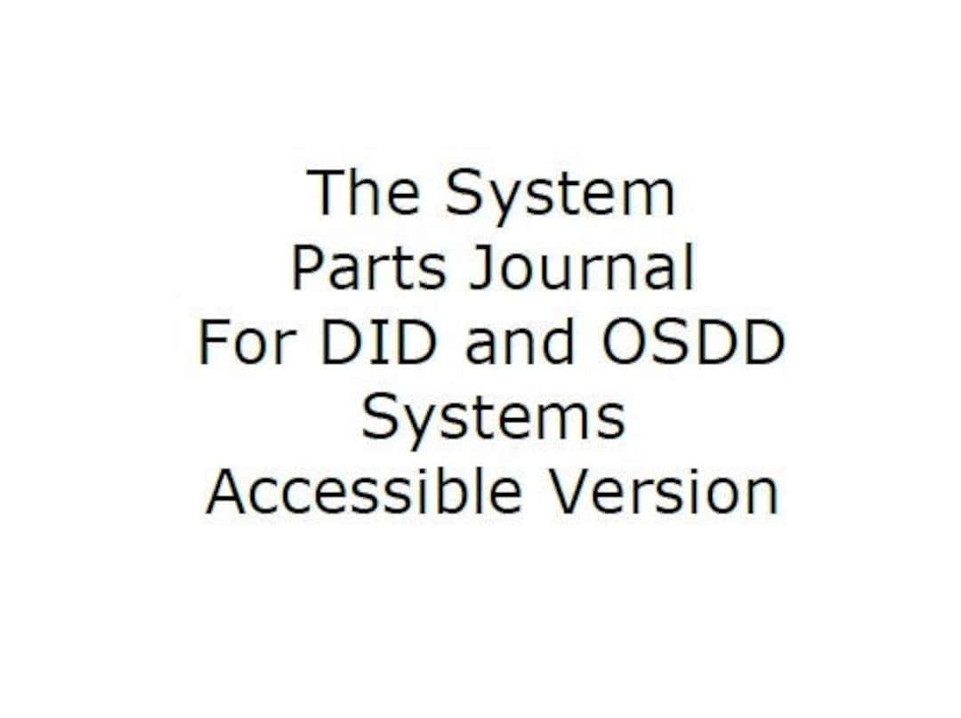 The Accessible System Parts Journal for DID and OSDD Systems: Designed ...