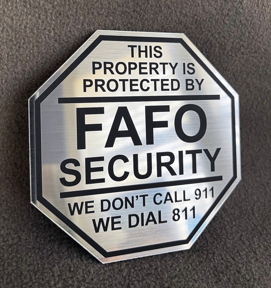 Metallic Home Security Sign FAFO We Don't Call 911 - Etsy