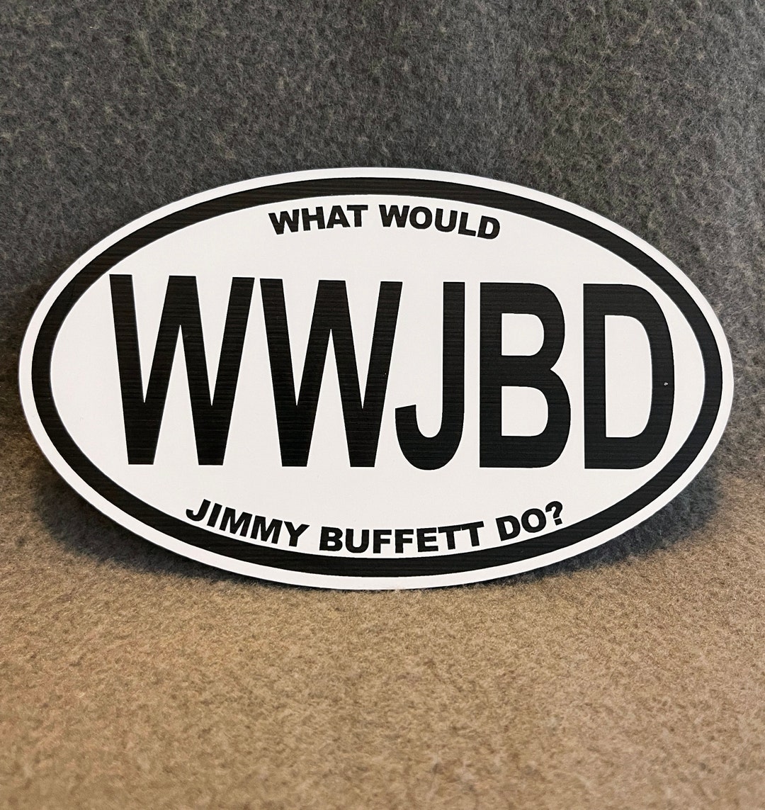 What Would Jimmy Buffett Do? (WWJBD) - European Style Oval Car Badge - Etsy