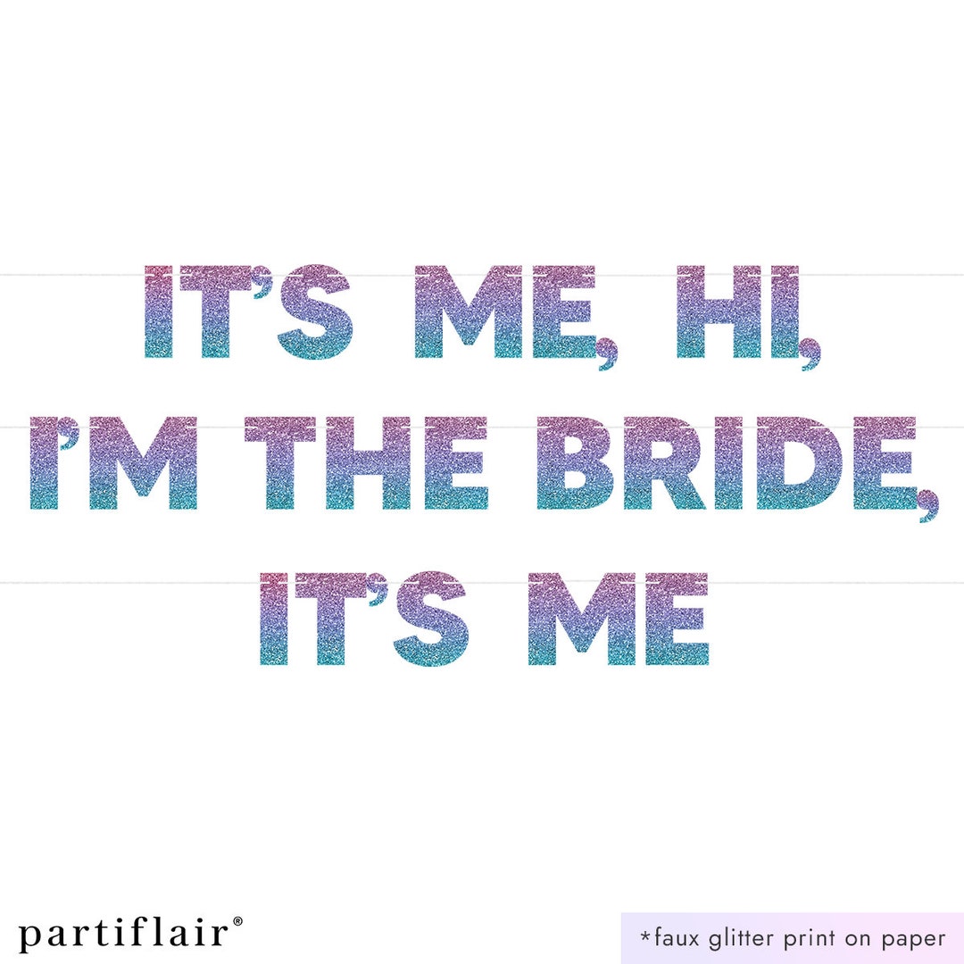 Its Me Hi IM the BRIDE or BIRTHDAY Girl | Taylor Party Garland Party ...