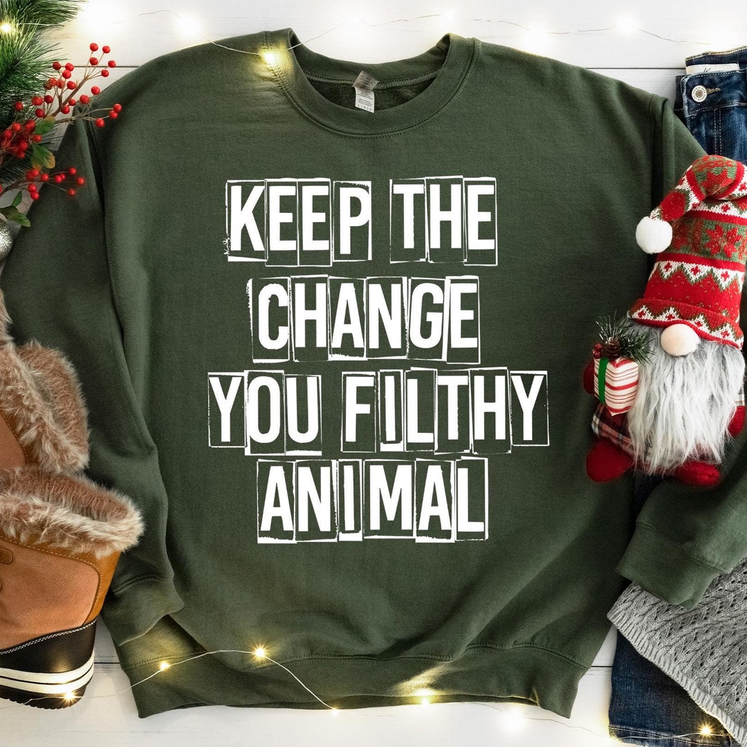 Home Alone Shirt, Keep the Change Ya Filthy Animal, Christmas ...