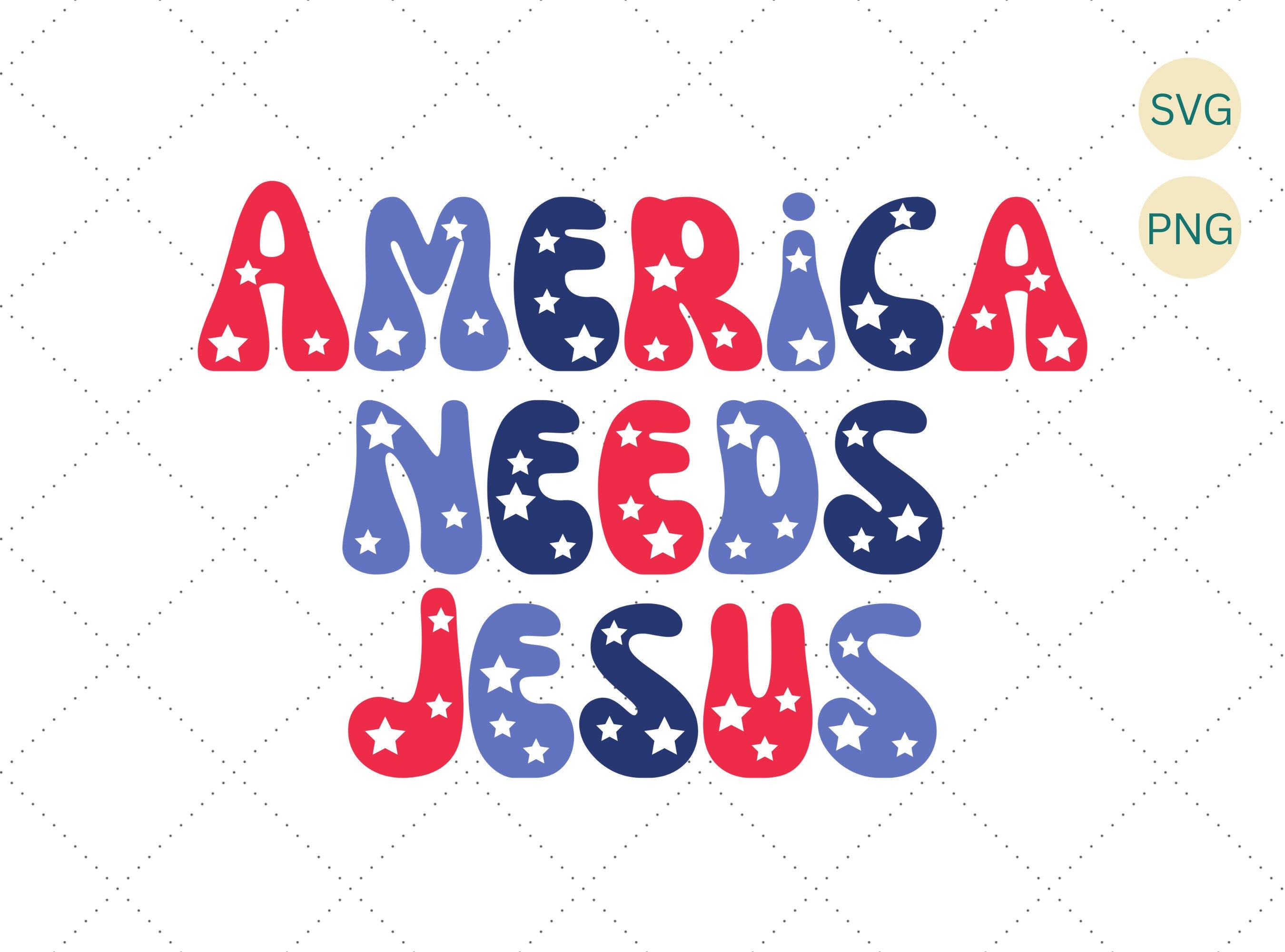 4th of July Svg, America Needs Jesus Svg Png, Patriotic Svg, Fourth of ...