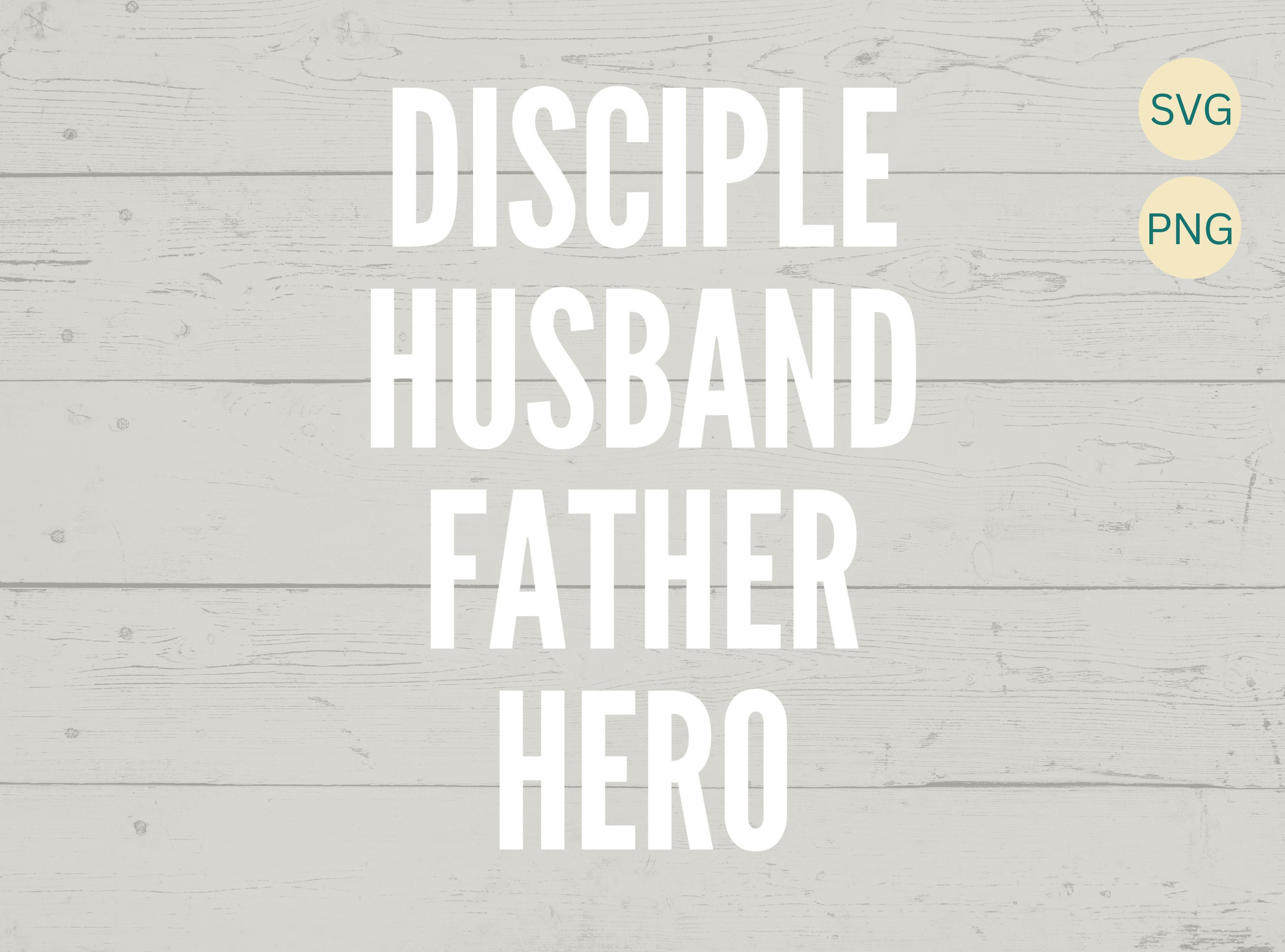 Disciple Husband Father Hero Svg Png, Dad Svg, Fathers Day Svg, Dad ...
