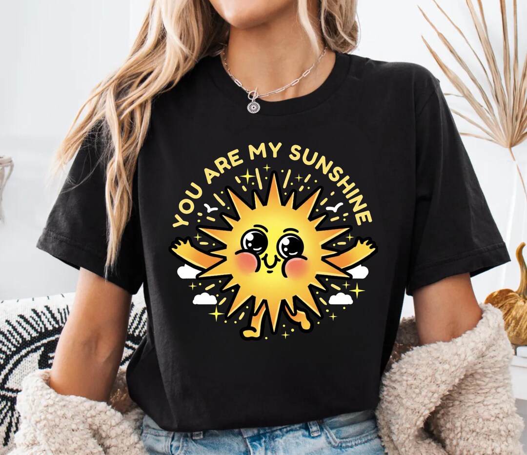 You Are My Sunshine Shirt, Cutie Sun Gives a Hug to You, Cute Shirt - Etsy