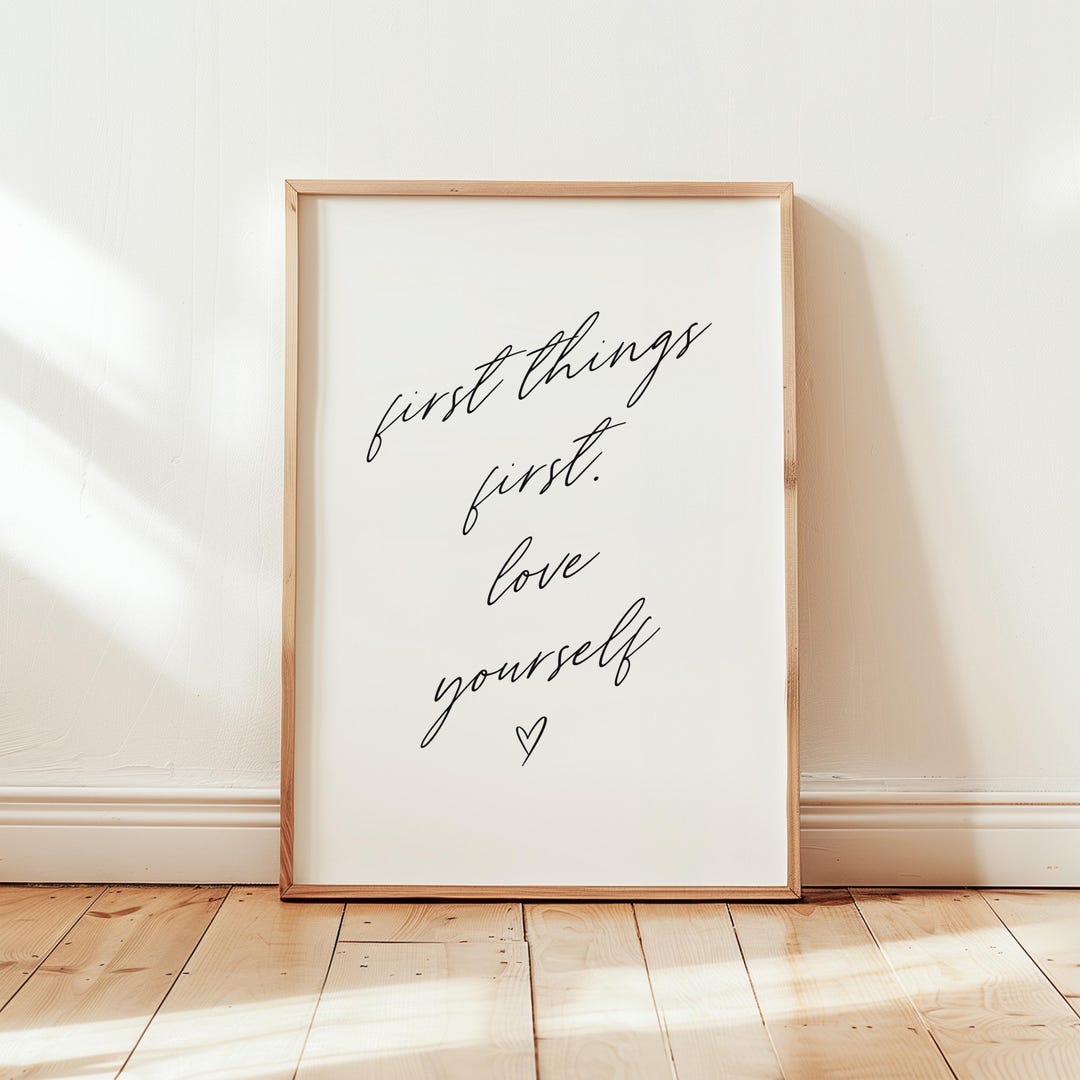 First Things First Love Yourself Wall Art, Minimalist Self Love Quote ...