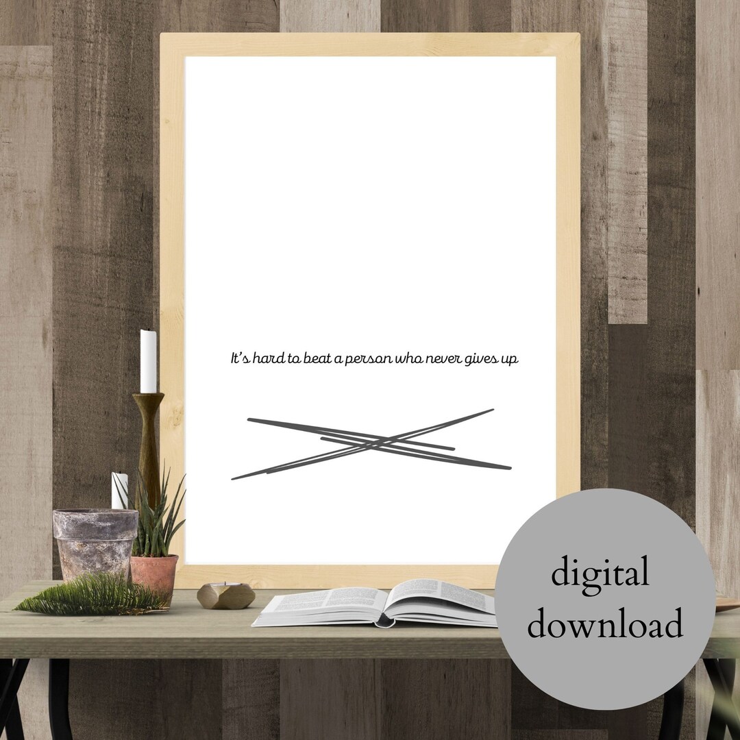Digital Download Wall Art it's Hard to Beat a Person Who Never Gives Up ...