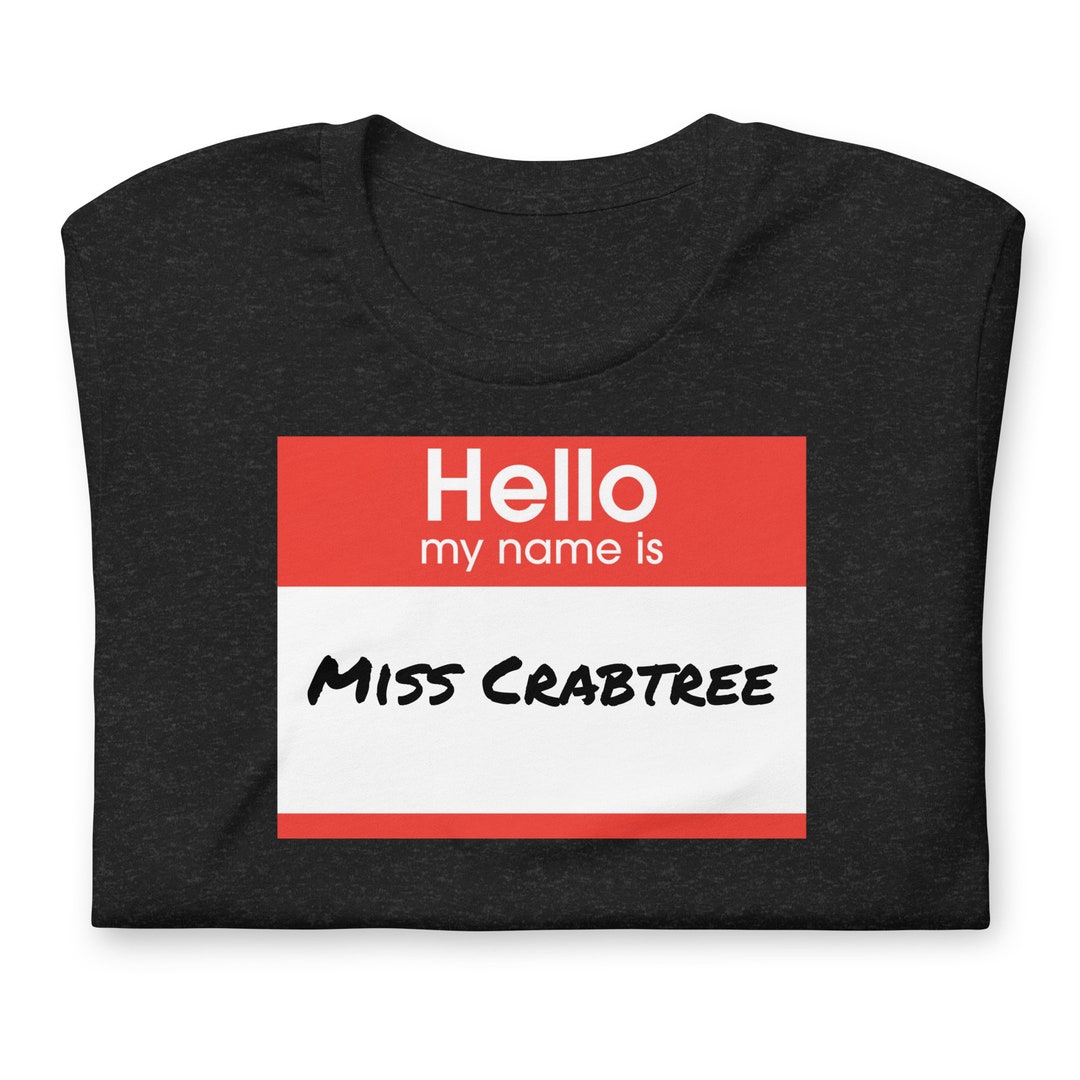 Hello My Name is Miss Crabtree/funny Teacher Shirt/teacher Gift/teacher ...