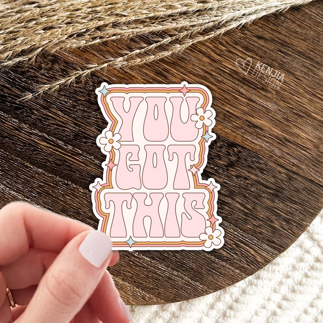 You Got This Stickers / Mental Health Stay Strong / Self Esteem Gift ...
