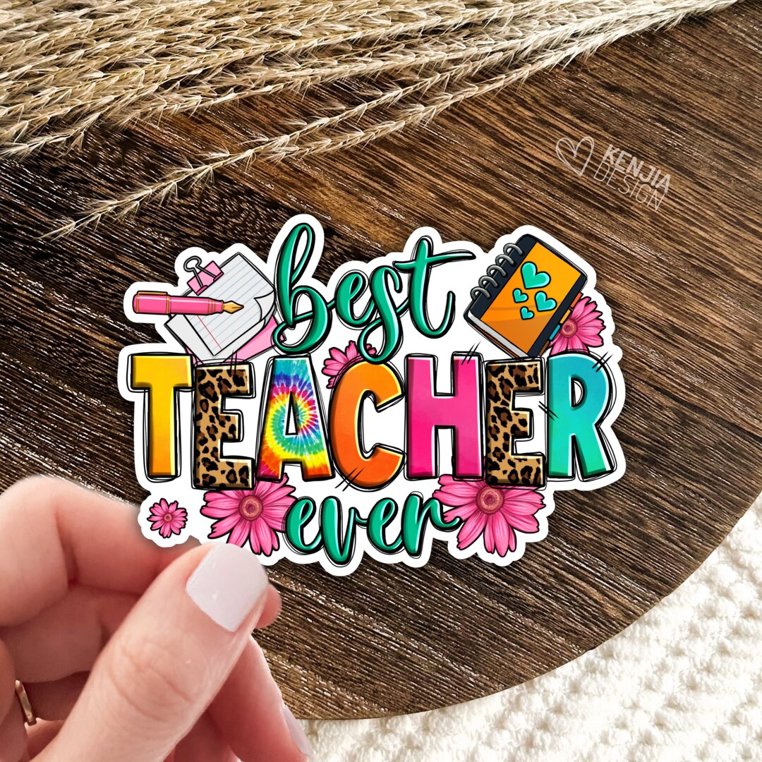 Best Teacher Ever Sticker / Teacher Gift / Teacher Appreciation Week ...