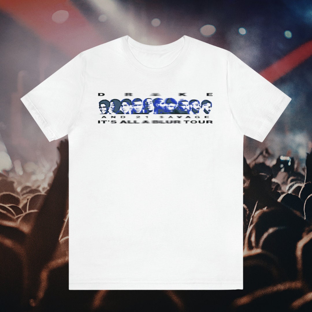 Drake 21 Savage Tour Dates Cities T-Shirt It's All A Blur Tour 2023 ...