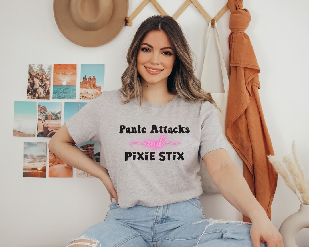 Panic Attacks and Pixie Sticks Shirt, Funny T-shirt Gift for Her, Mental Health Awareness ...