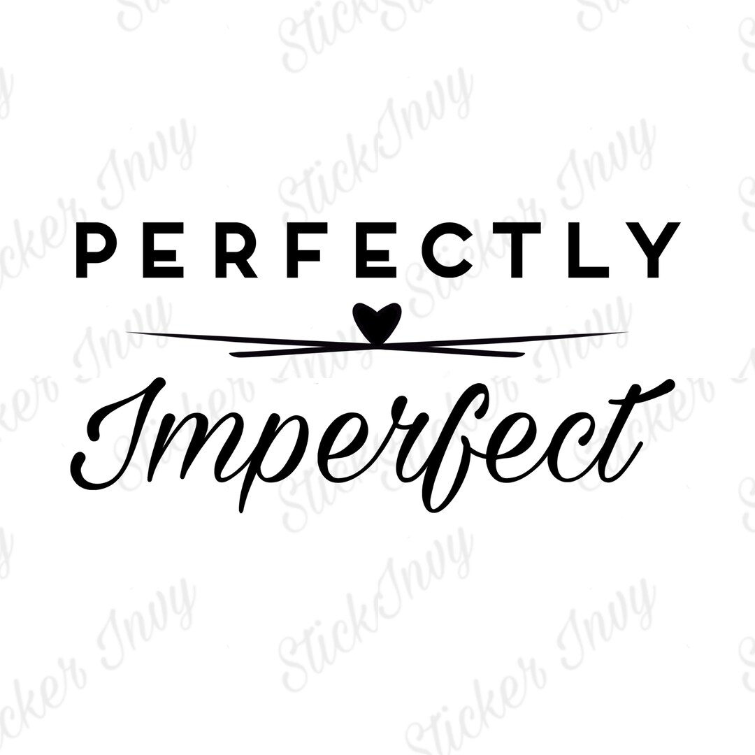 Perfectly Imperfect SVG, PNG, JPEG - Etsy